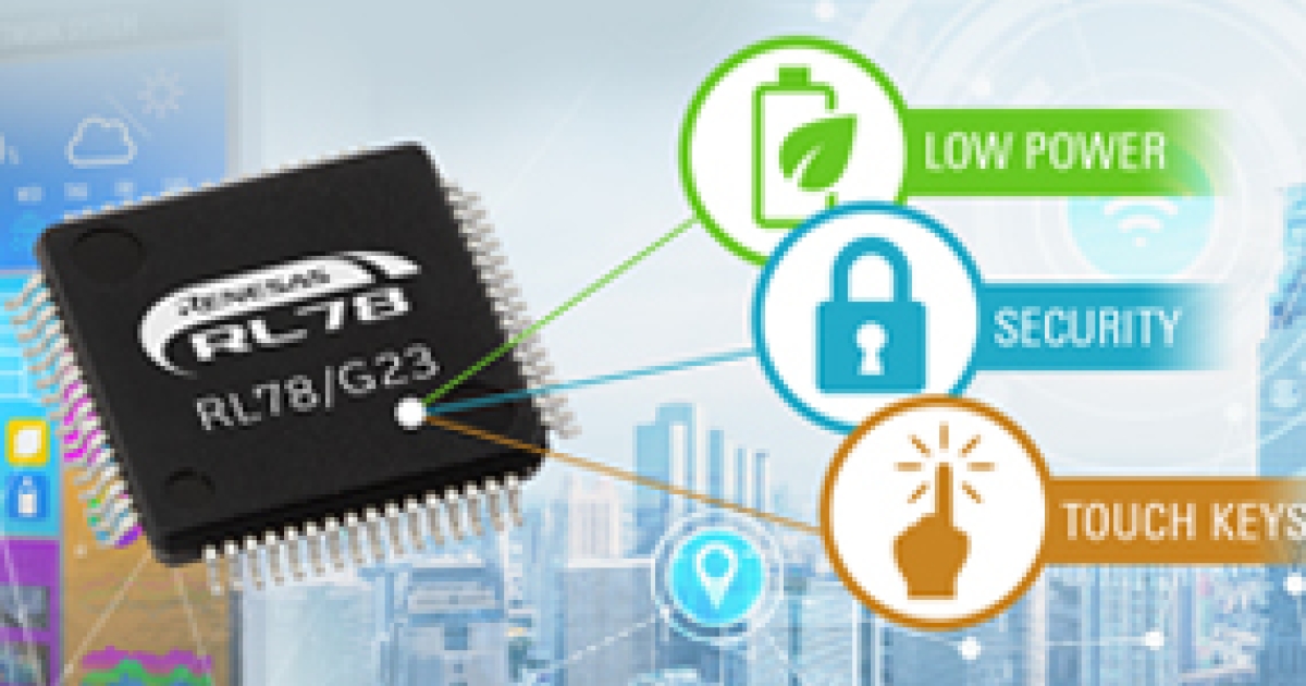 RL78 Family Releases a Brand-New Generation of RL78/G23 Group on Its ...