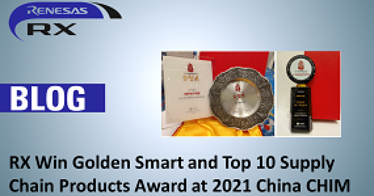 Renesas Wins 2021 China CHIM Golden Smart Award and Top 10 Supply Chain ...
