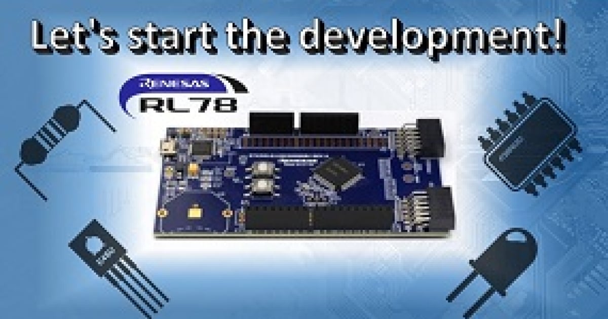 Start Developing with the RL78 - Essential for Microcomputer Beginners - Part 1 | Renesas 瑞萨电子