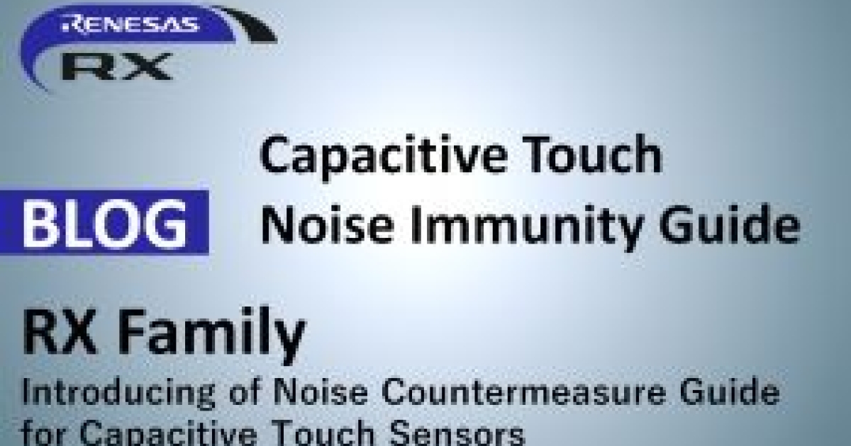 Introduction Of Noise Countermeasure Guide For Capacitive Touch Sensors