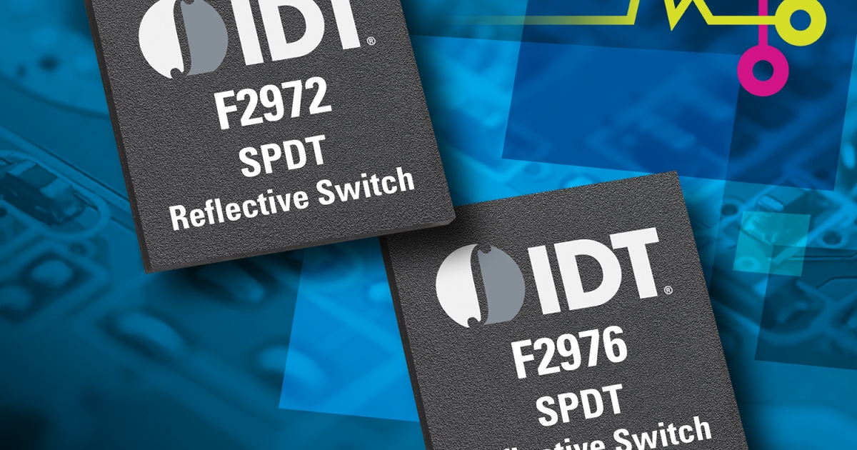 IDT Introduces Family of SPDT Reflective RF Switches with Wide ... IDT Introduces Family of SPDT Reflective RF Switches with Wide ...