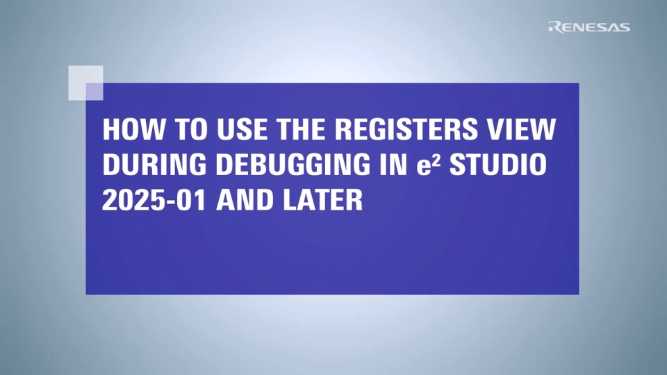 e² studio Tips: How to Use the Registers View During Debugging (Ver ...